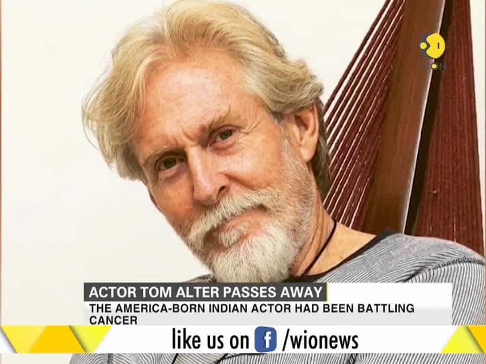 Veteran America-born Indian actor Tom Alter passes away at 67 - India ...