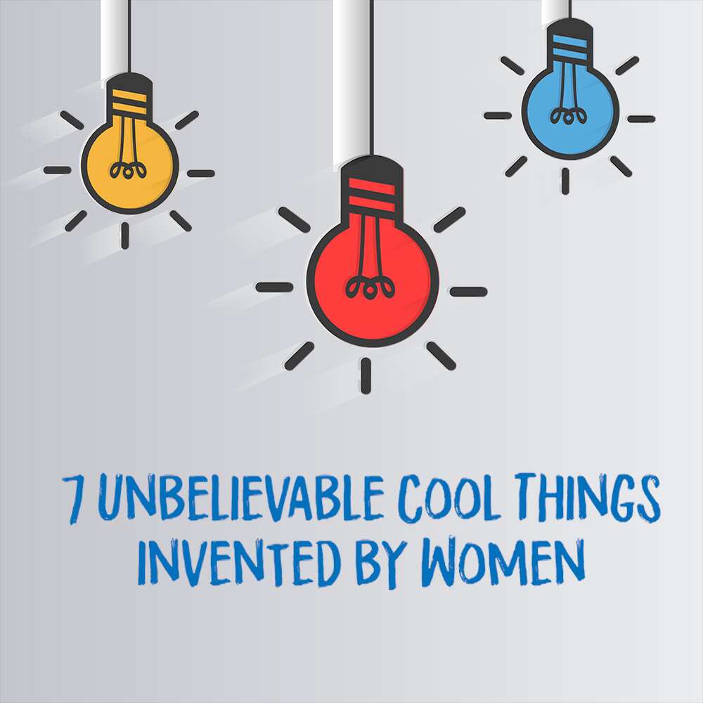 7 Unbelievable Cool things you might not know were invented by Women ...
