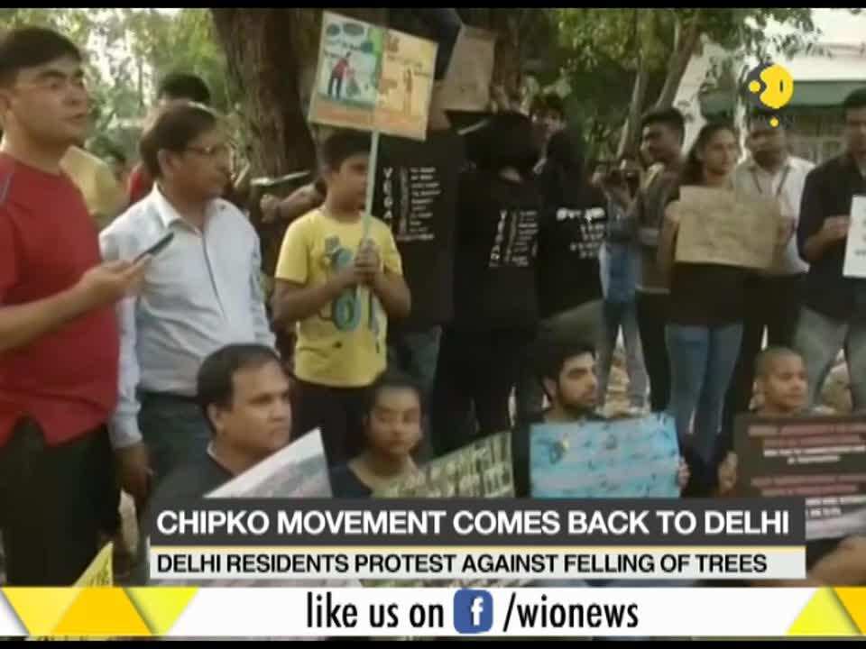Chipko Movement comes back to Delhi, residents protest against felling ...