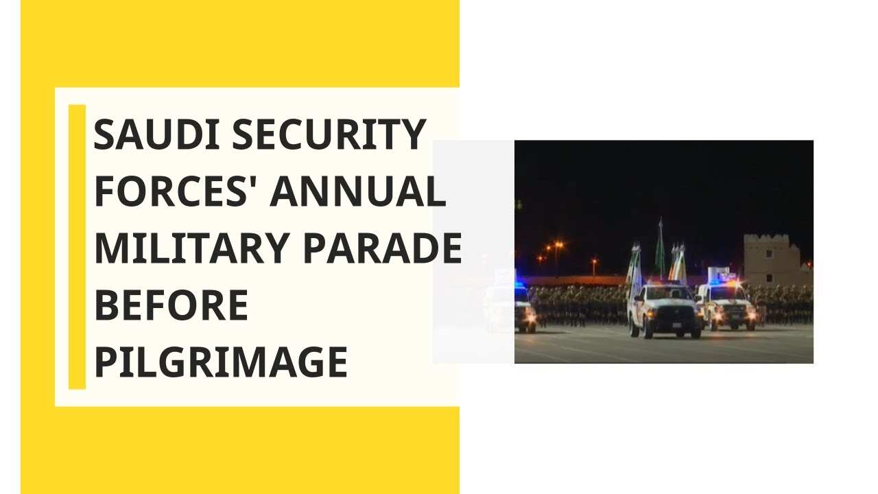 Saudi security forces' annual military parade before pilgrimage - World ...