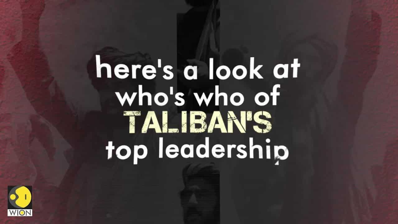 Who all comprise Taliban's top leadership? - World News