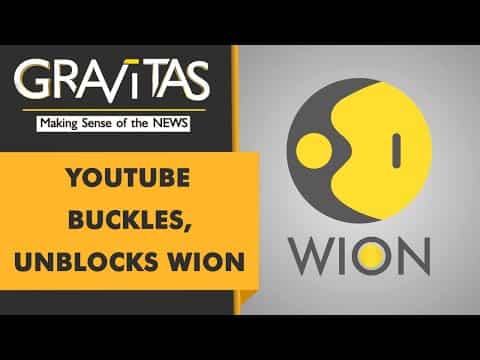 Gravitas: YouTube unblocks WION after viewer-led campaign - Gravitas News