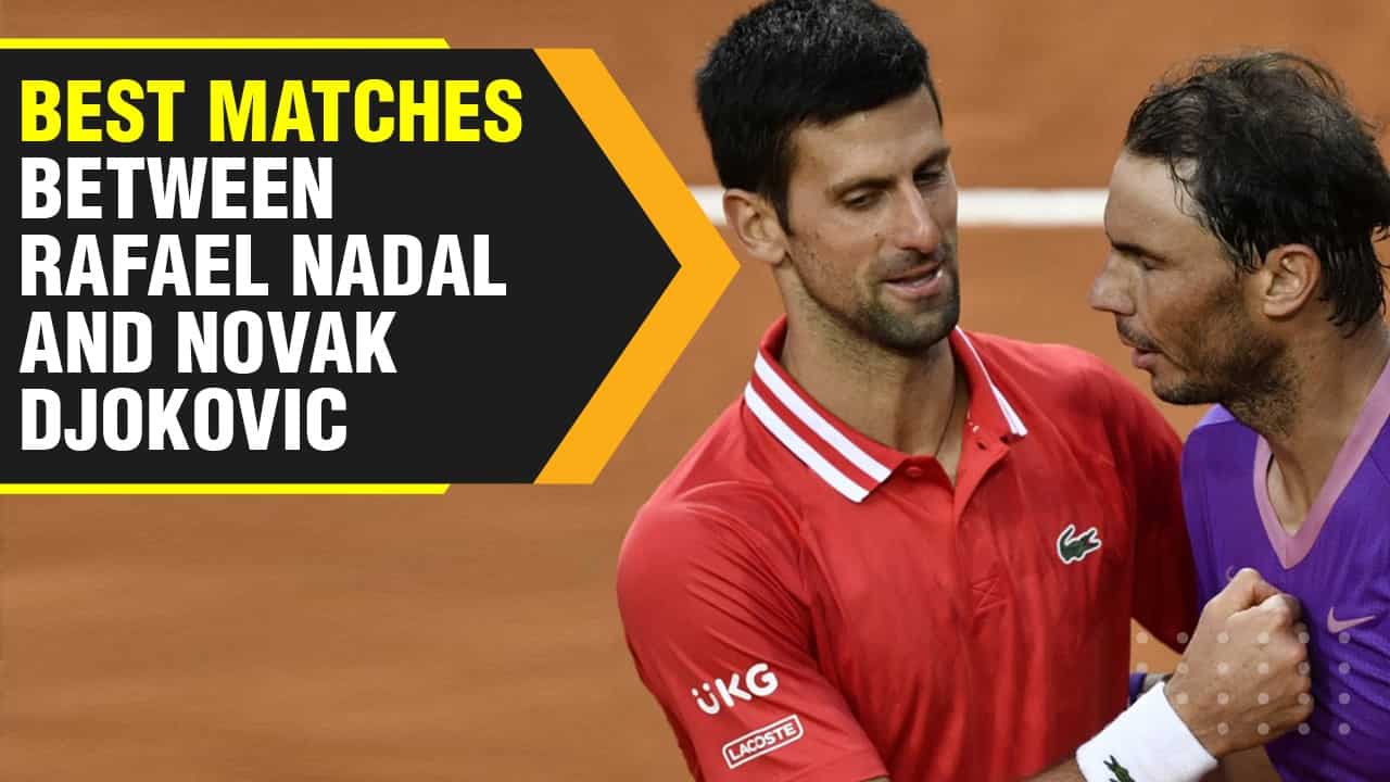 Rafael Nadal vs Novak Djokovic - The best of tennis' epic rivalry ...