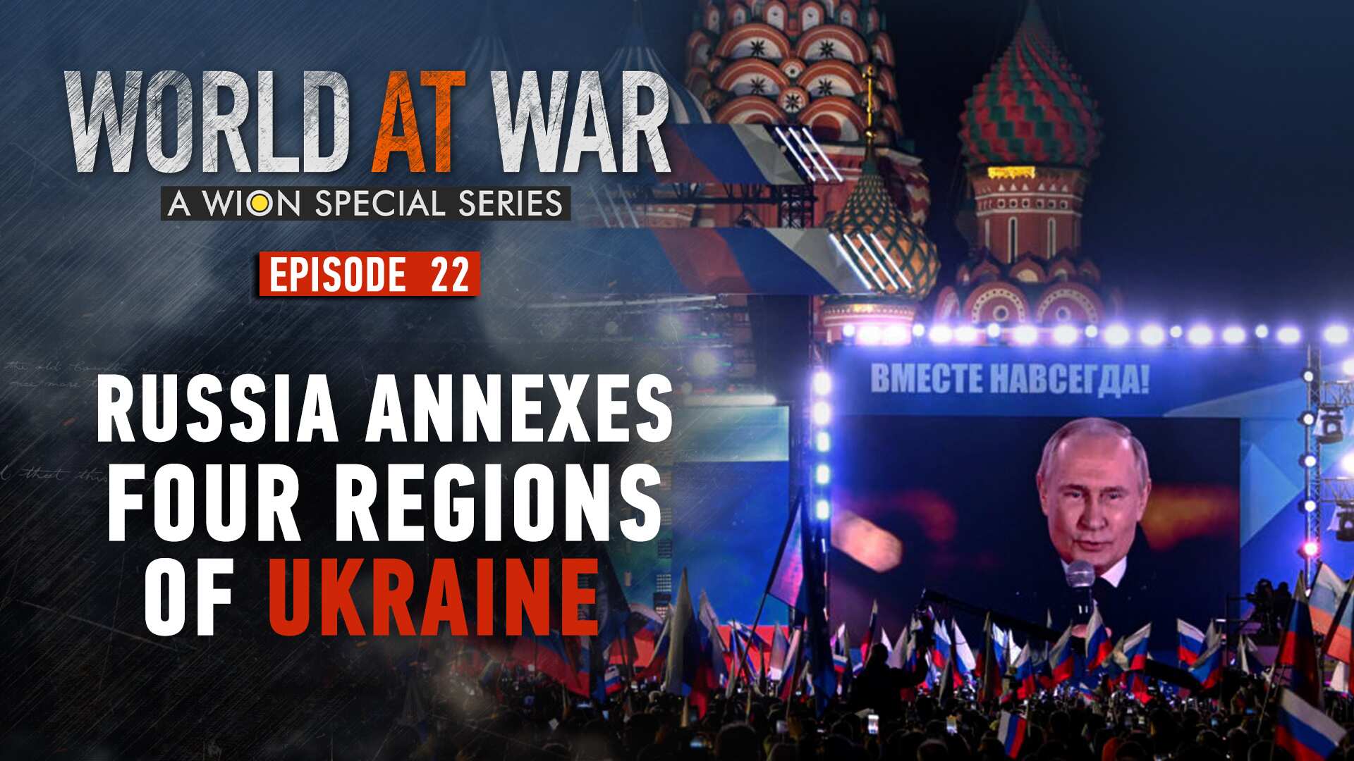 World at War | Episode 22: Russia annexes parts of Ukraine, even as it ...