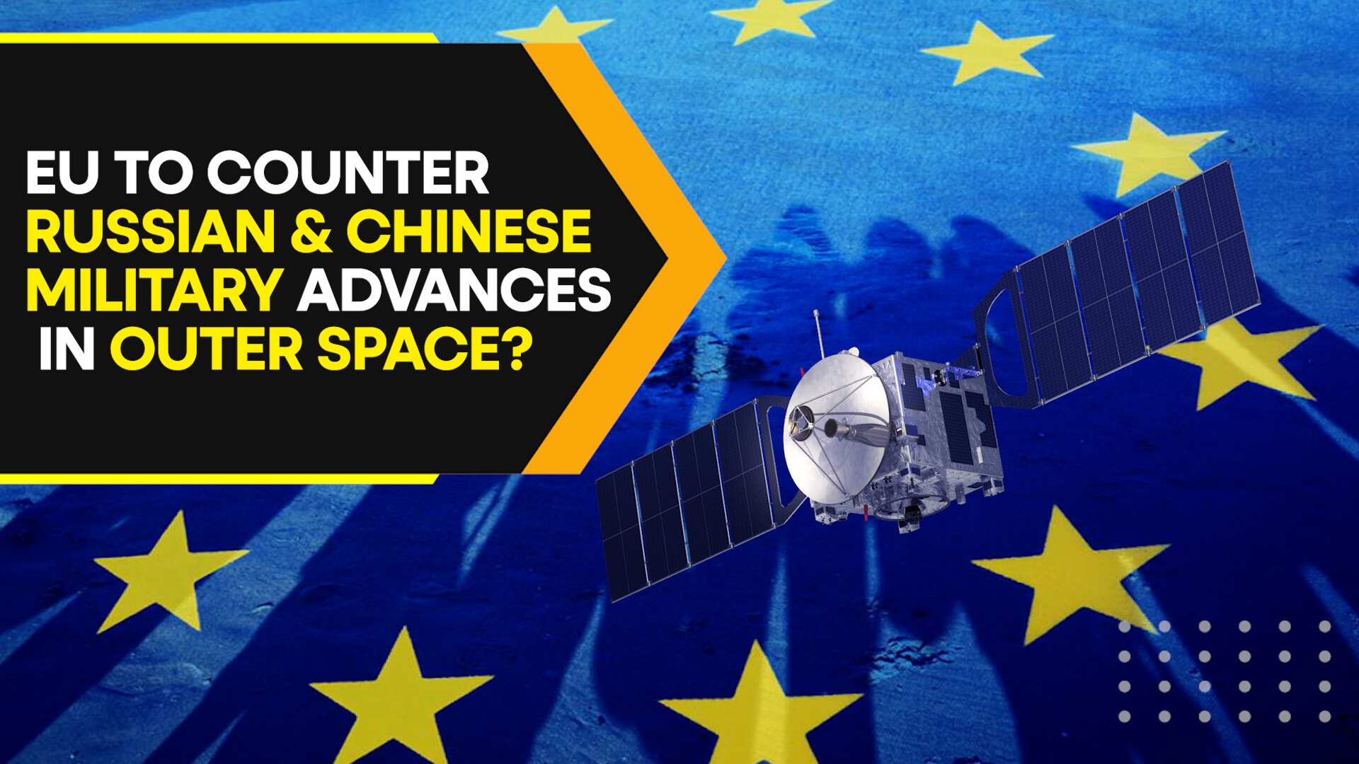 Why is the EU pushing to boost its own space & communications sectors ...